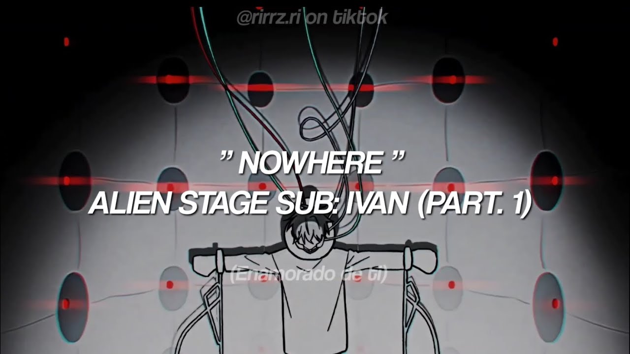 Nowhere — Sub español ALNST SUB: IVAN (Part.1) - YouTube