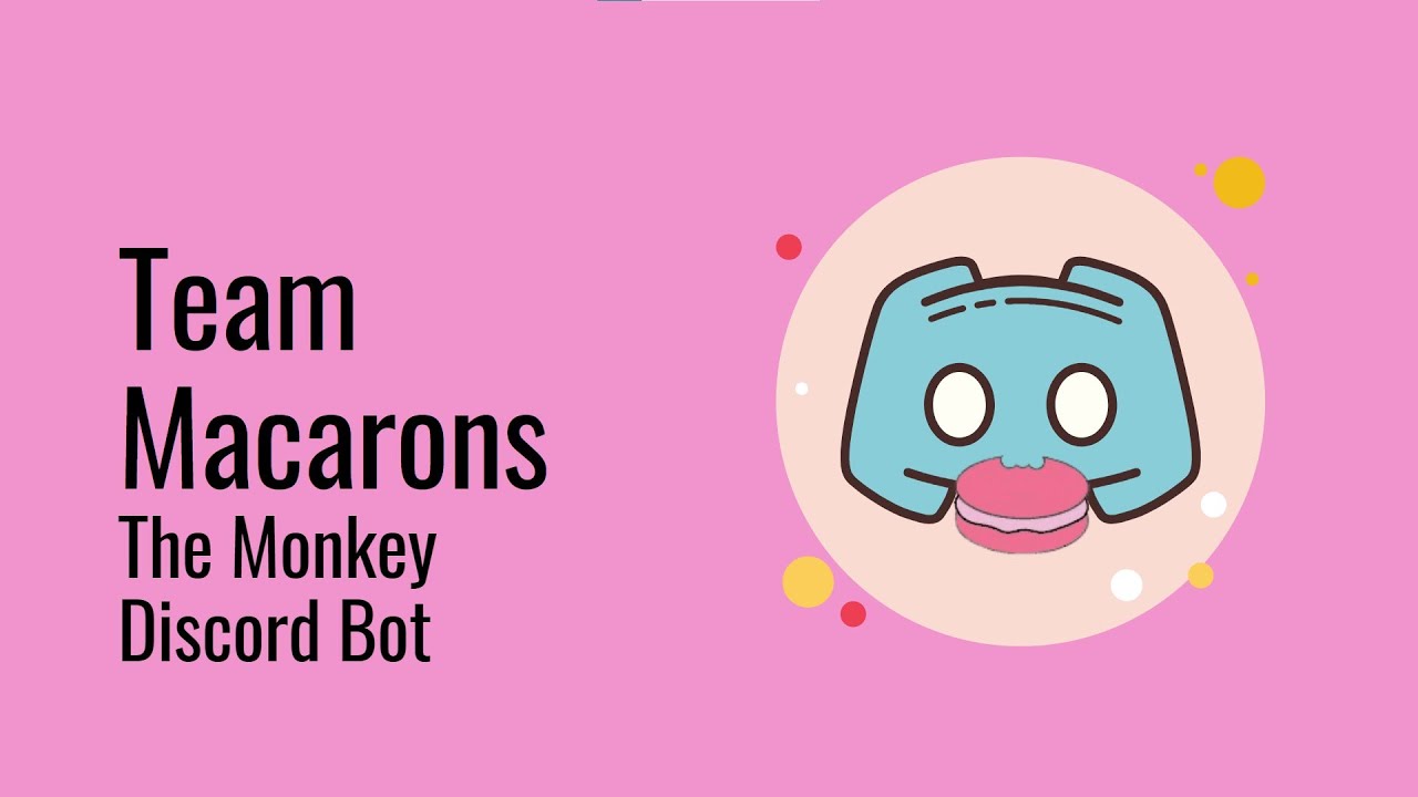 Team Macarons: Pitch for the Monkey Discord Bot - YouTube