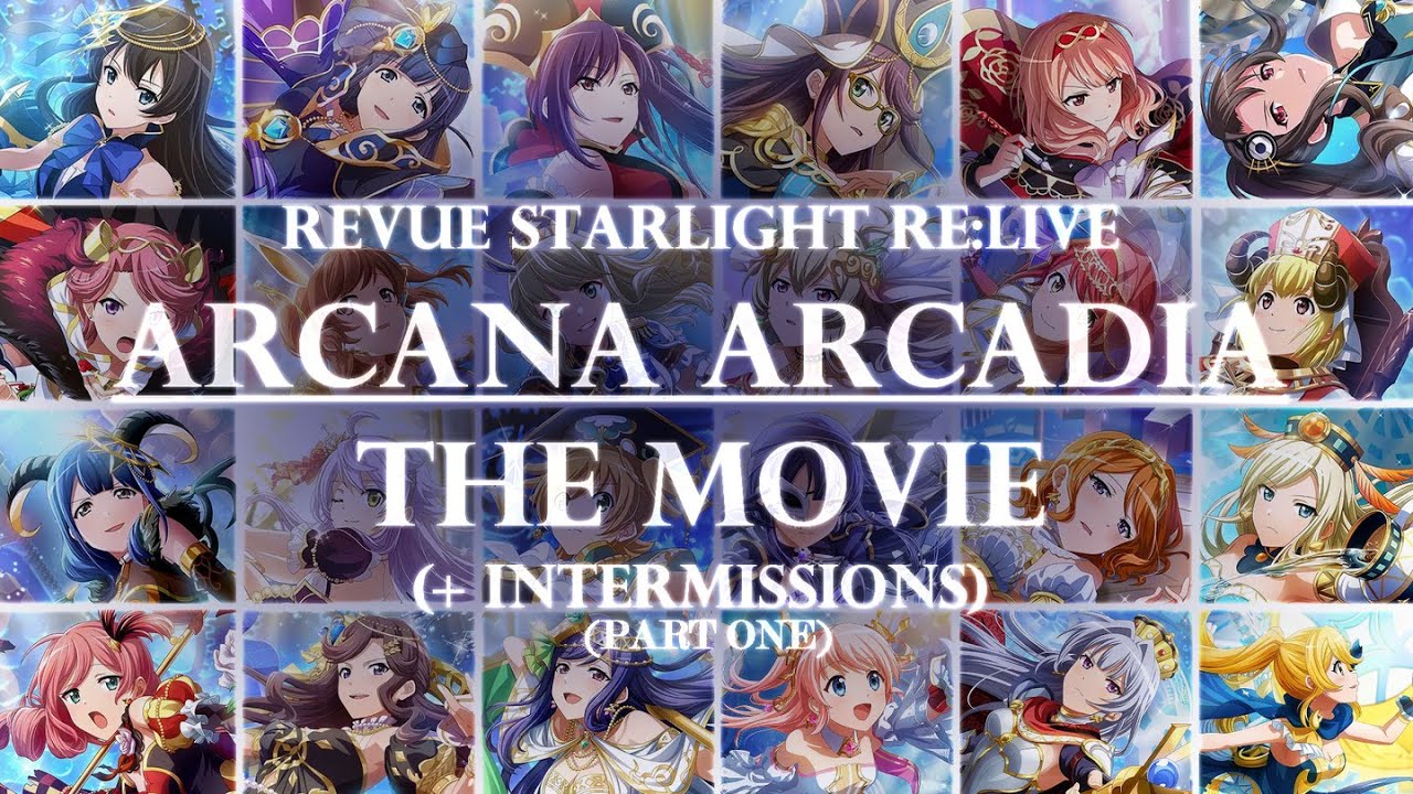 (PART ONE) REVUE STARLIGHT RE:LIVE - FULL ARCANA ARCADIA MAIN STORY W/ INTERMISSIONS - YouTube