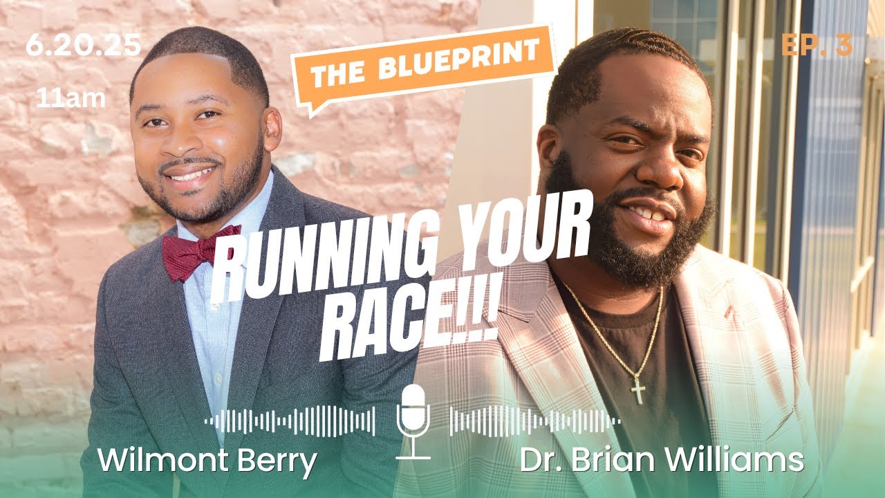 Running YOUR Race!:The Blue Print w/ Wilmont Berry & Dr. Brian Williams ...