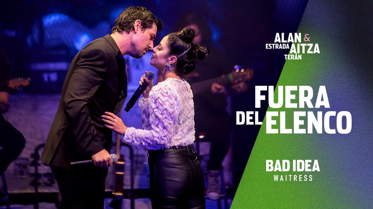 Alan Estrada y Aitza Terán - Bad Idea · Waitress. | Fuera del Elenco ...