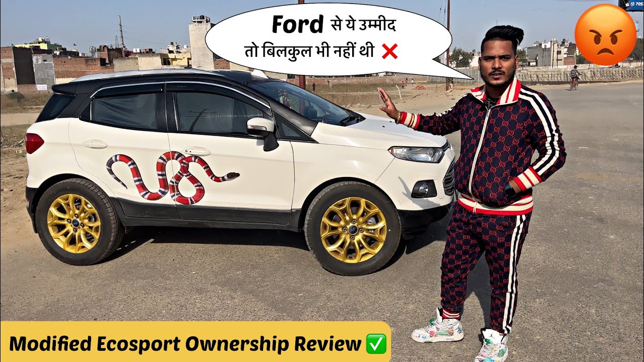 दिल तोड़ दिया Ford ने 💔 || Modified Ford Ecosport Ownership Review ...