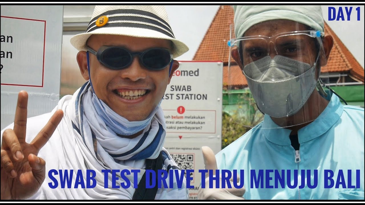 BALI DAY 1 SWAB TEST DRIVE THRU NO MORE COVID BEST TIME TO GO VACATION ...