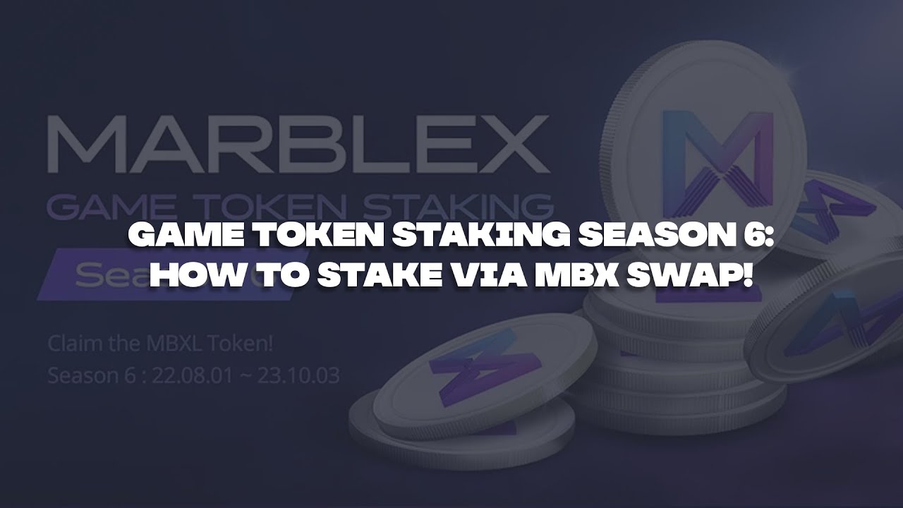 Game Token Staking Season 6: How to Stake via MBX Swap! | MARBLEX - YouTube