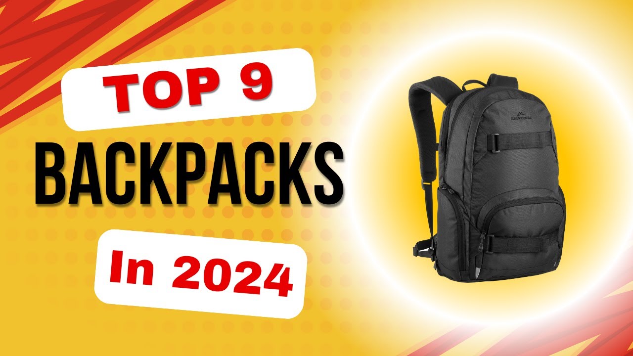Top 9 Backpacks of 2024 - YouTube