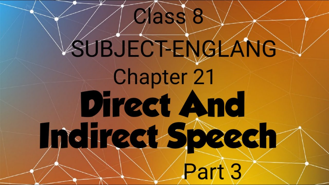 CLASS 8|DIRECT INDIRECT SPEECH|PART 3 - YouTube