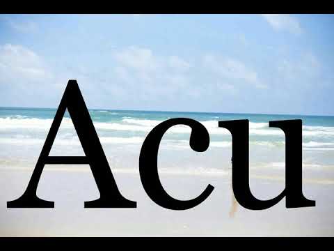 How To Pronounce Acu🌈🌈🌈🌈🌈🌈Pronunciation Of Acu - YouTube