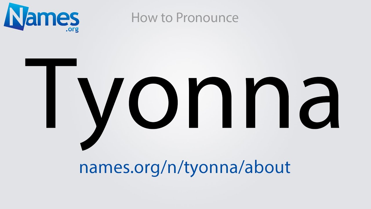 How to Pronounce Tyonna - YouTube