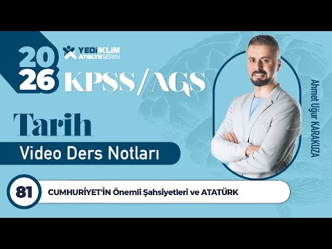 81 - CUMHURİYET'İN Önemli Şahsiyetleri ve ATATÜRK - Ahmet Uğur KARAKUZA