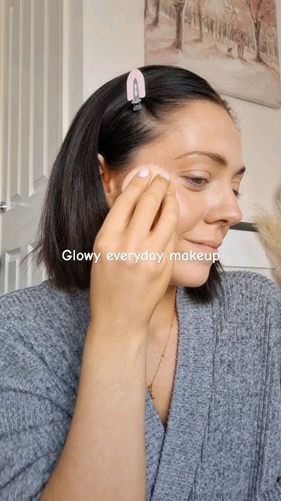 Glowy everyday makeup GRWM #easymakeuproutine #grwm - YouTube