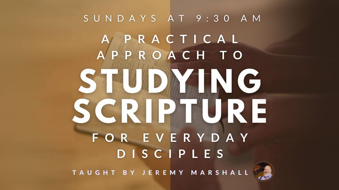 "A Practical Approach to Studying Scripture for Everyday Disciples ...