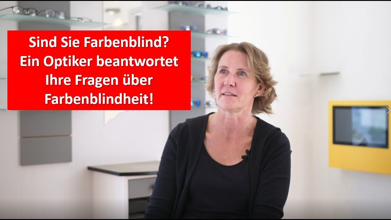 Sind Sie Farbenblind? Ein Optiker beantwortet Ihre Fragen über ...