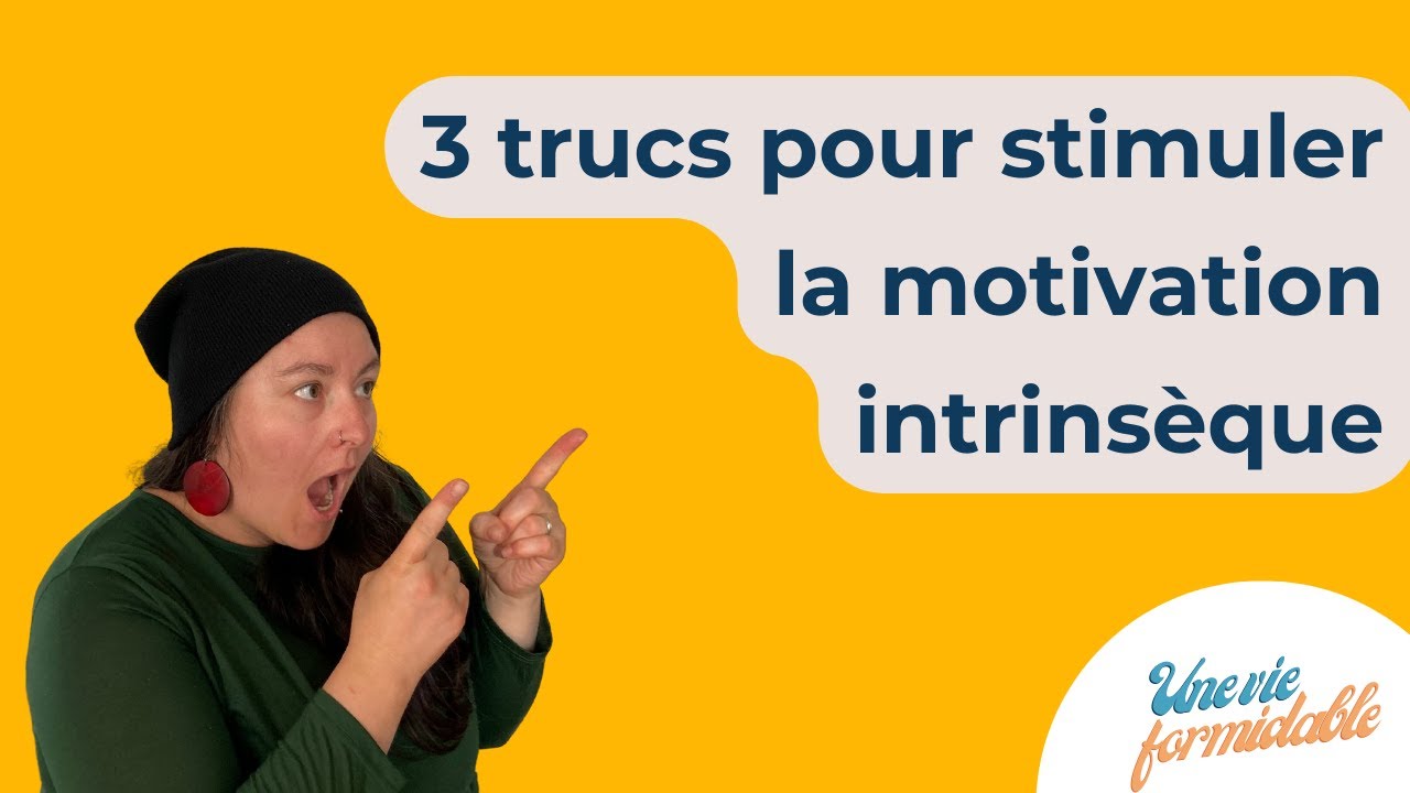 3 trucs pour stimuler la motivation intrinsèque de ton enfant - YouTube