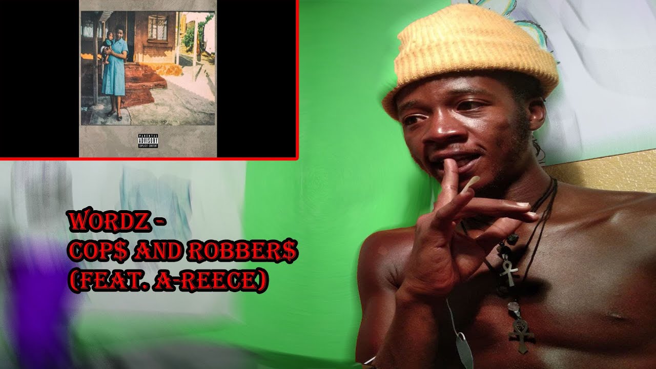 SESSION REACTION: WORDZ- COP$ AND ROBBER$ (feat. A-Reece) - YouTube