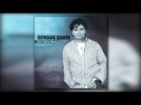Serdar Şahin - Sen Yaktın Beni