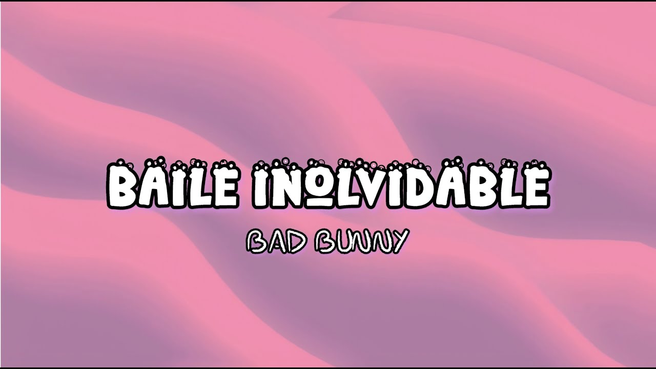 BAD BUNNY - BAILE INoLVIDABLE | Lyrics | #Trending #BADBUNNY # ...