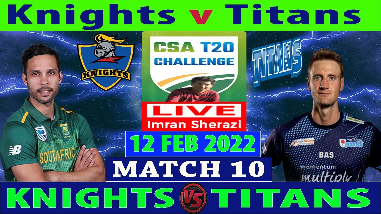Live KTS vs TIT | Knights vs Titans | CSA T20 Challenge 2022 | Live ...