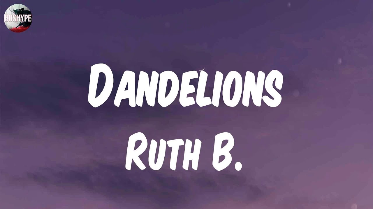Ruth B. - Dandelions (Mix) | Calvin Harris, Dua Lipa, One Kiss, Miguel ...