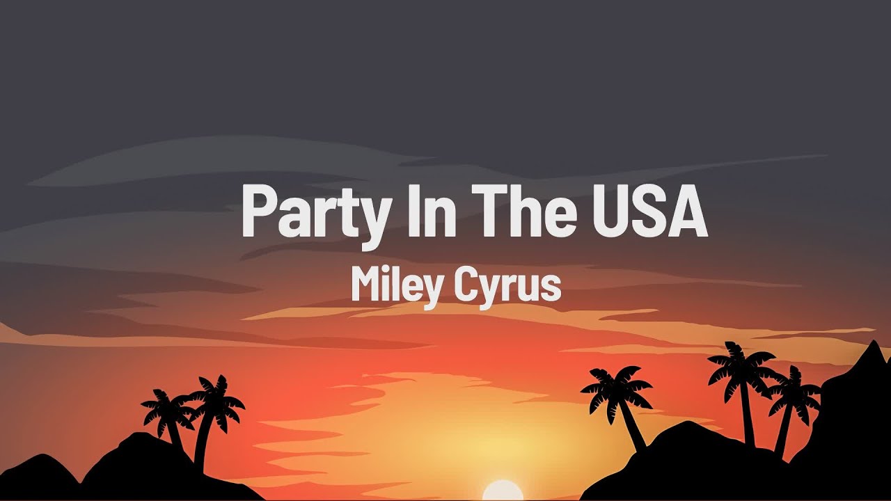 Party In The USA - Miley Cyrus (Lyrics) - YouTube