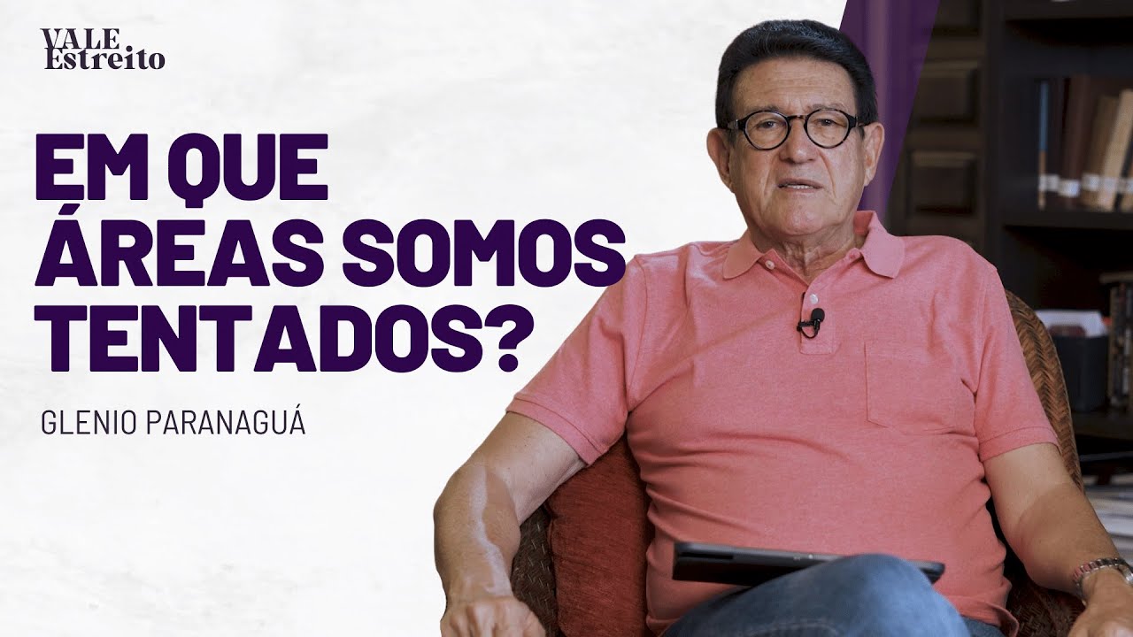 Em Que Áreas Somos Tentados Glenio Paranaguá Vale Estreito Youtube 9521