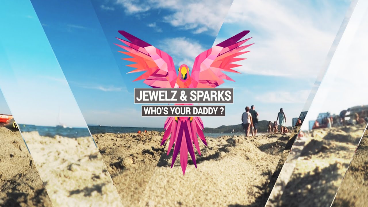 JEWELZ & SPARKS - Whos Your Daddy (Original Mix) - [FREE DOWNLOAD ...