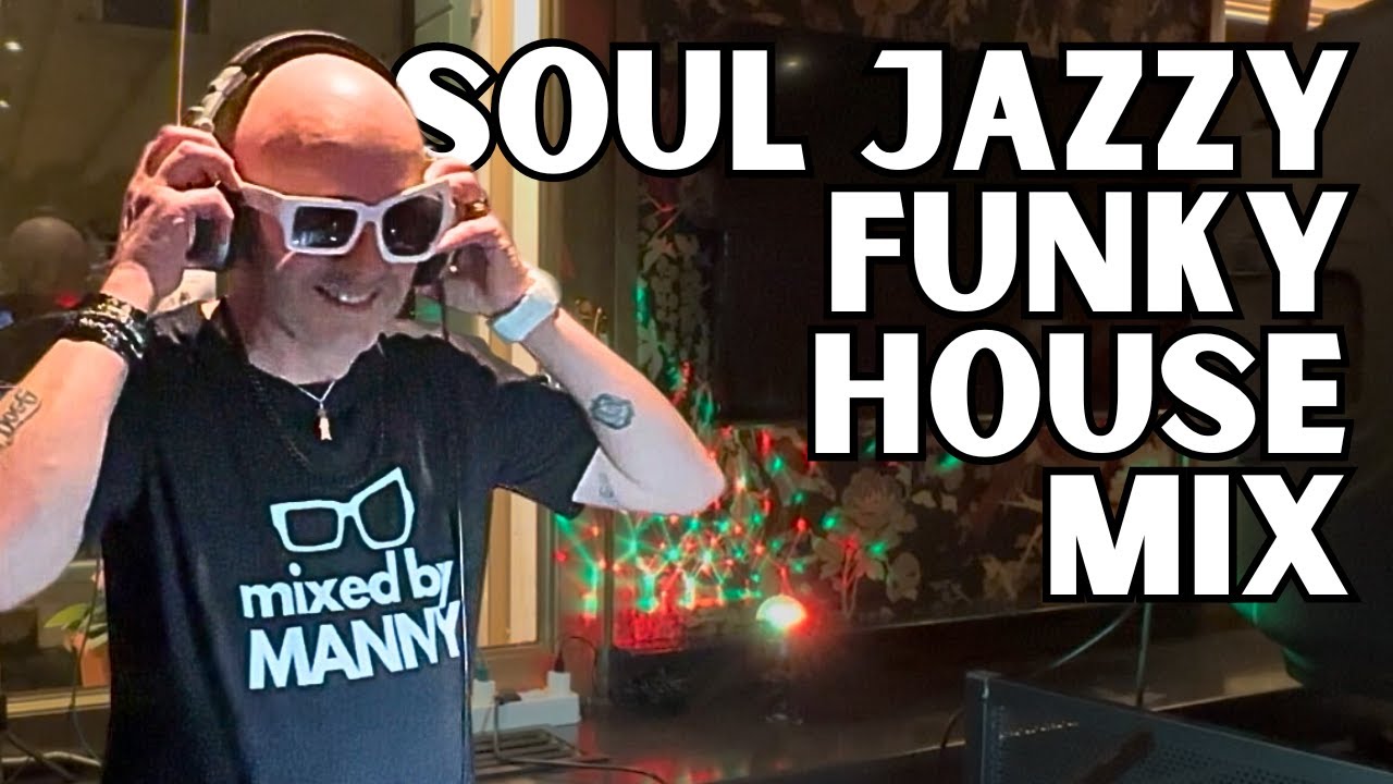 SOUL JAZZY FUNKY HOUSE Music Mix - Bouncy happy hour music and grooves ...