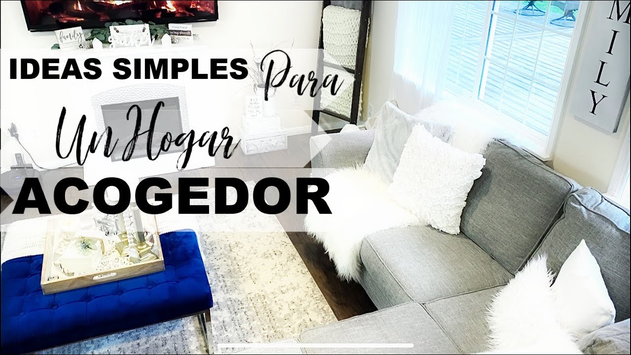 SIMPLE IDEAS PARA QUE TU HOGAR SEA ACOGEDOR - YouTube