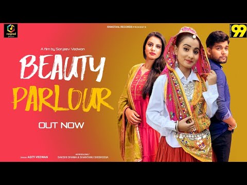 Beauty Parlour (Full Video) l Renuka Panwar | Sakshi Dhama | Aditi ...