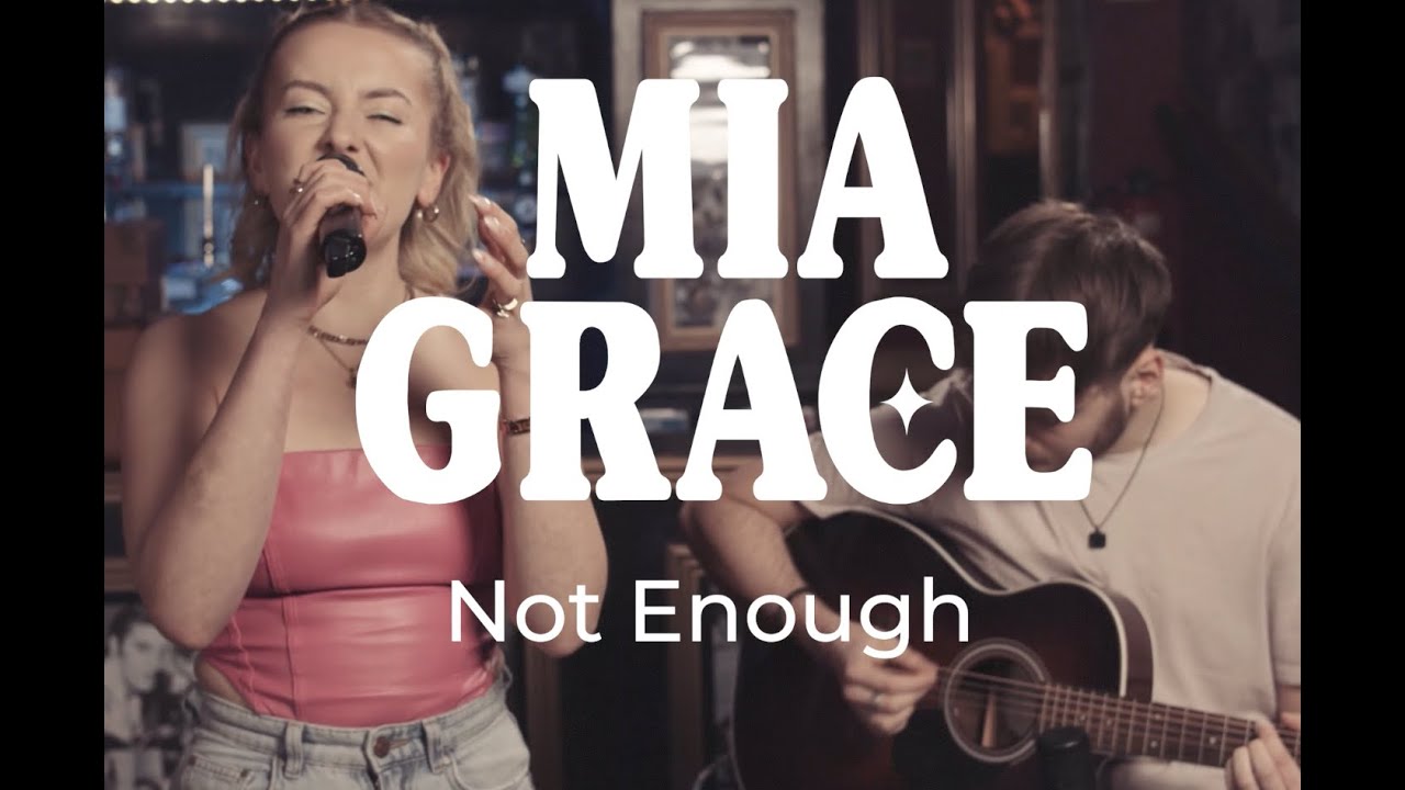 Mia Grace - Not Enough | Live - Acoustic - YouTube