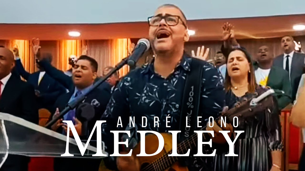 André Leono - Medley (A Ele A Glória /Eu Navegarei/Lindo És/Só Quero ...