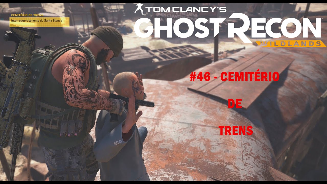 Tom Clancy's Ghost Recon Wildlands - #46 - [KOANI] - CEMITÉRIO DE TRENS ...