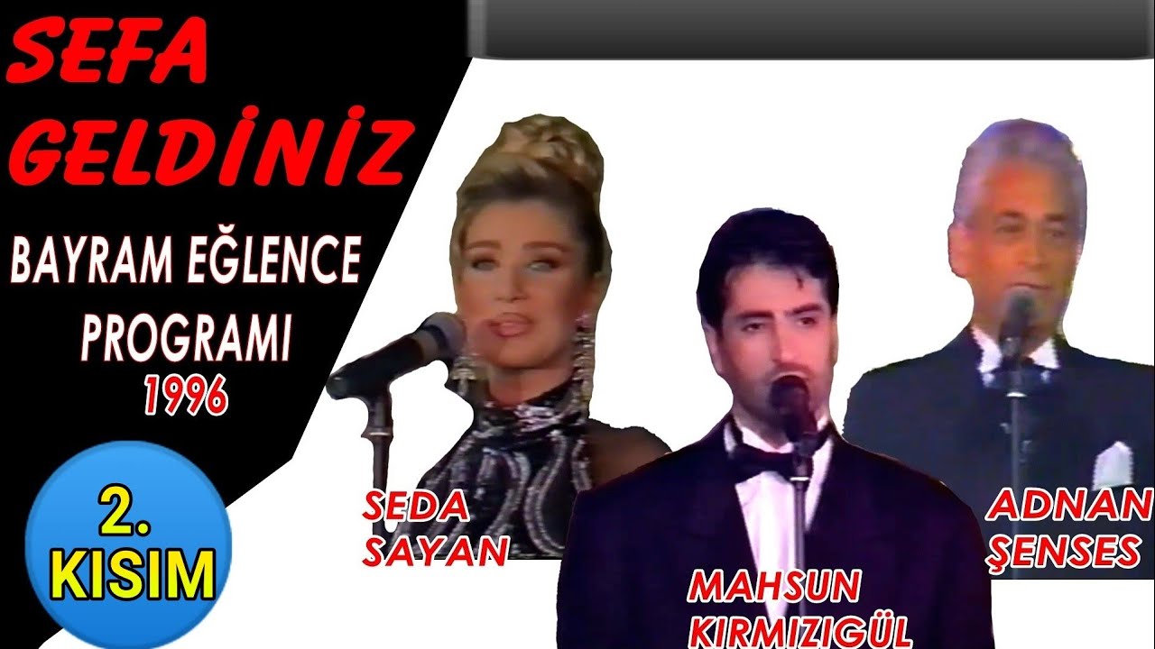 SEFA GELDİNİZ 2. KISIM - BAYRAM EĞLENCESİ MAHSUN KIRMIZIGÜL - SEDA ...