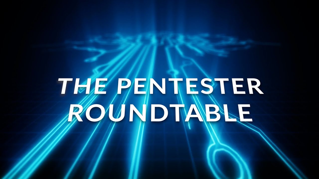 Pentester Round Table - YouTube
