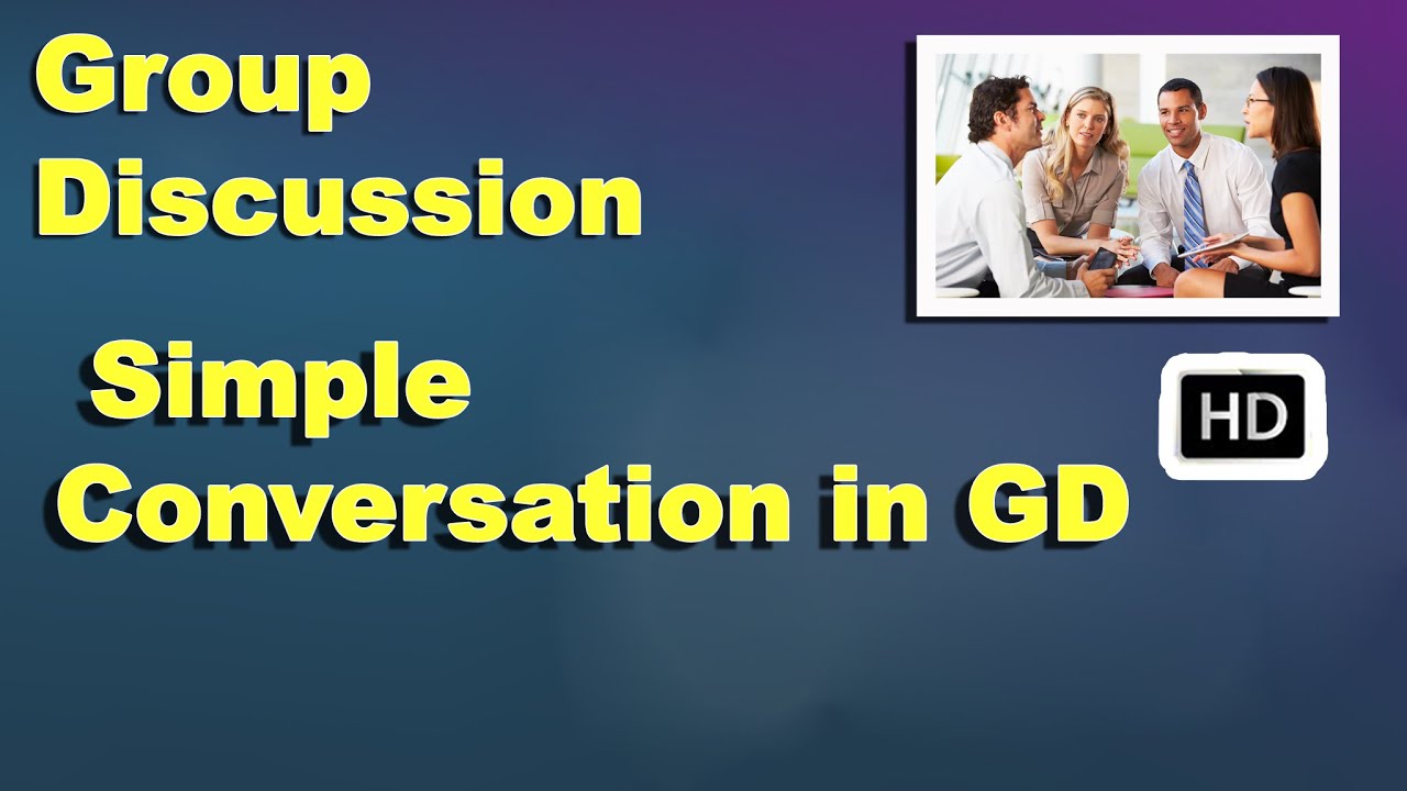 Group Discussion HD | Simple Conversation in GD | GD Tips & Tricks HD ...