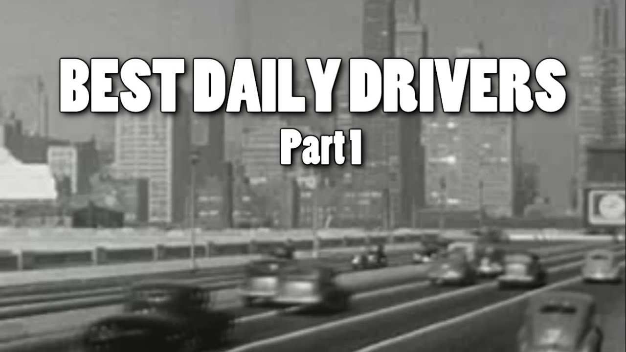 BEST DAILY DRIVERS - part 1 - YouTube