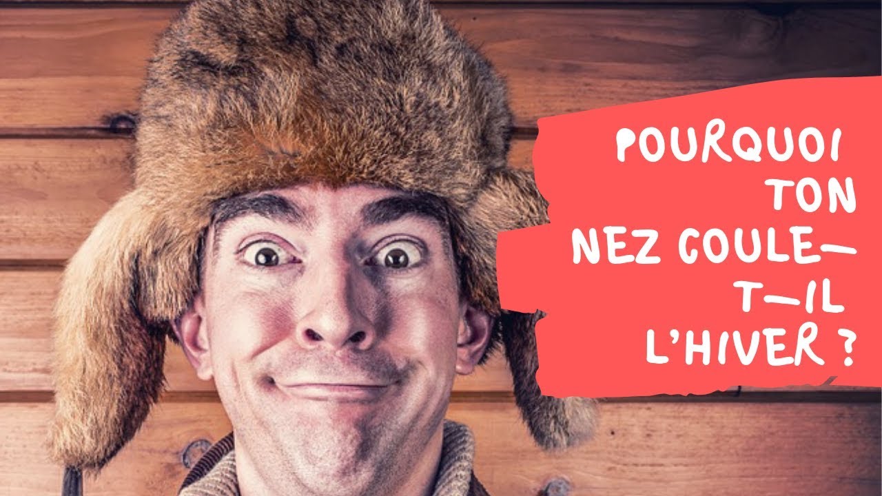 Pourquoi ton nez coule-t-il l’hiver? - YouTube