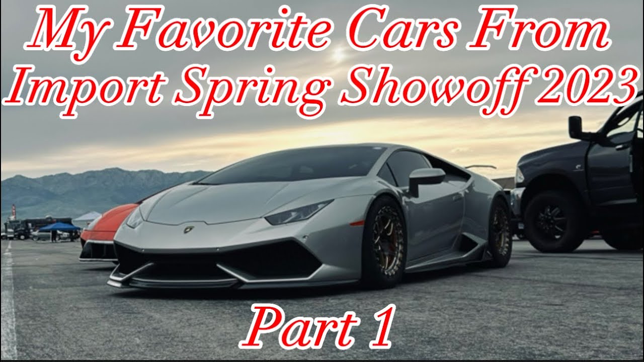 MY FAVORITE CARS FROM IMPORT SPRING SHOWOFF AT UTAH MOTORSPORTS CAMPUS 2023 - YouTube