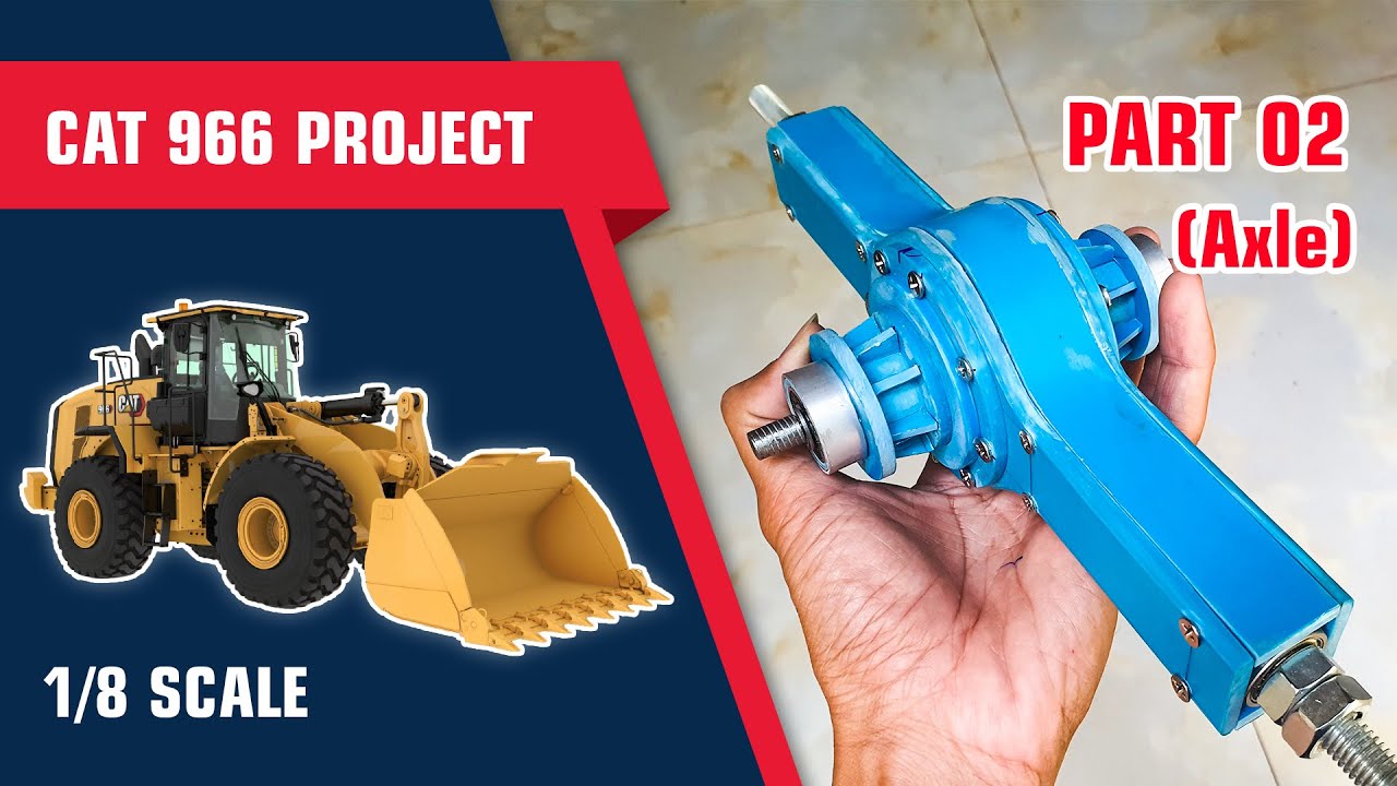 Part 02_RC Wheel Loader CAT 966 1/8 Scale Project _ Axle - YouTube