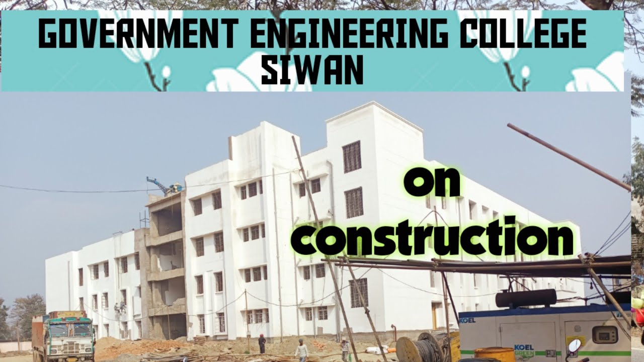 Government Engineering College siwan||__On construction 2022 #Gecsiwan ...