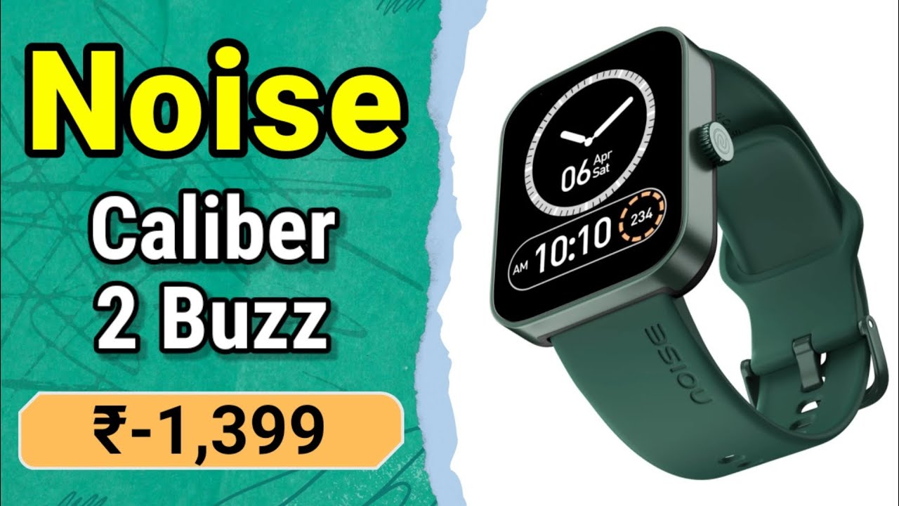 Noise Caliber 2 Buzz || Noise || Tech Key Specs - YouTube