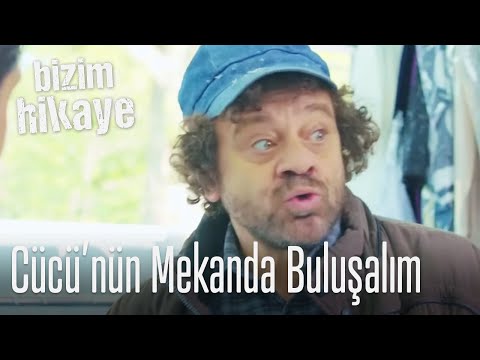 Cücü'nün mekanda buluşalım - Bizim Hikaye