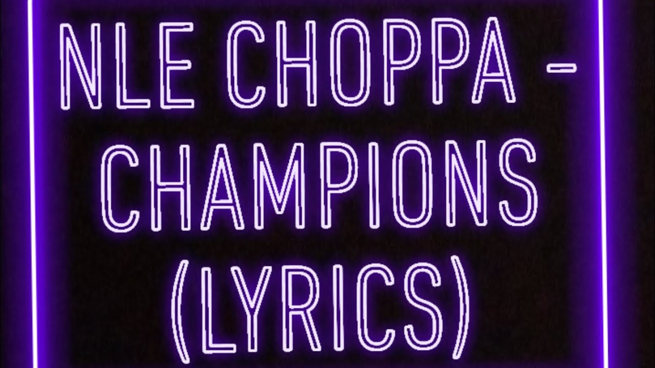 NLE Choppa - Champions (Lyrics) - YouTube