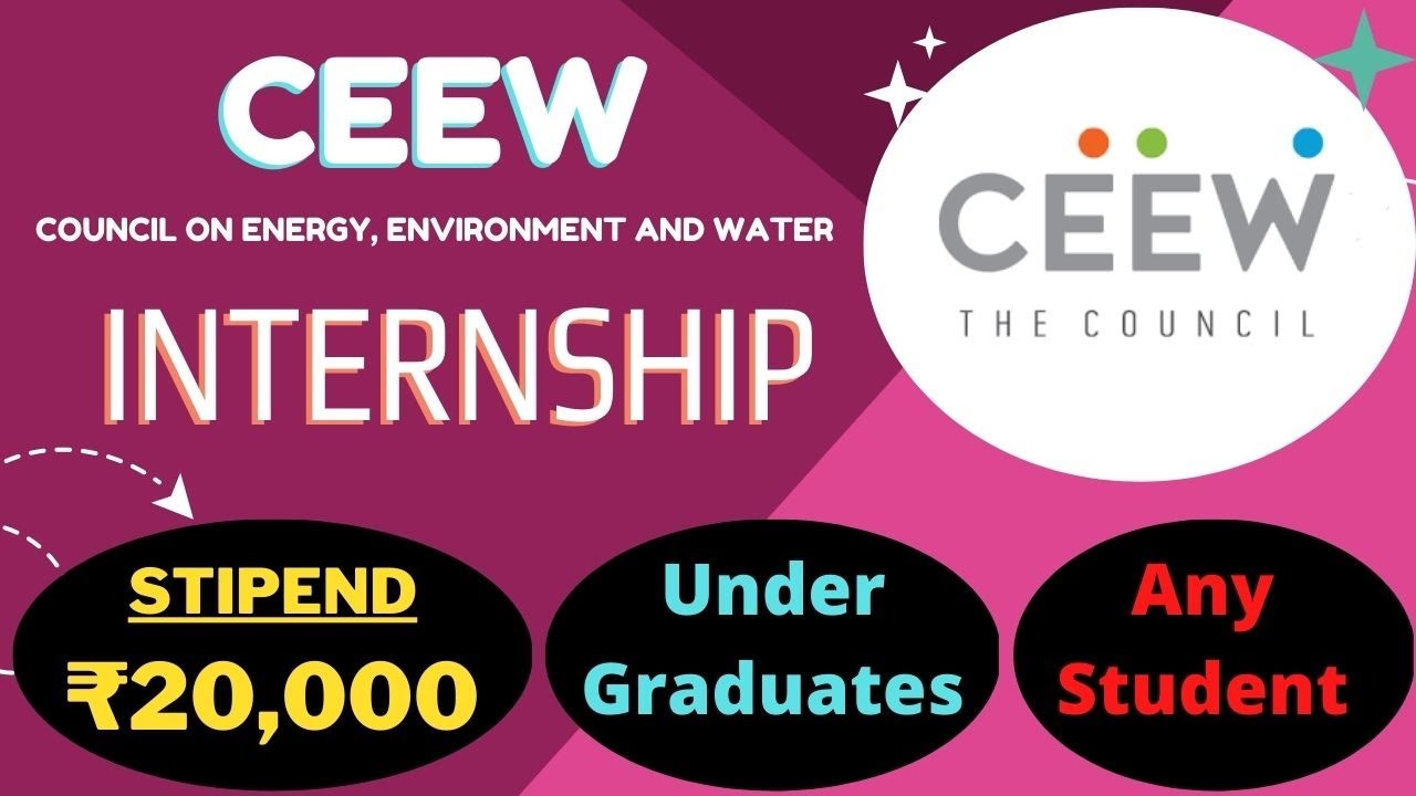 CEEW Internship 2022 | Stipend ₹20,000 | Under Graduates Eligible | Any ...