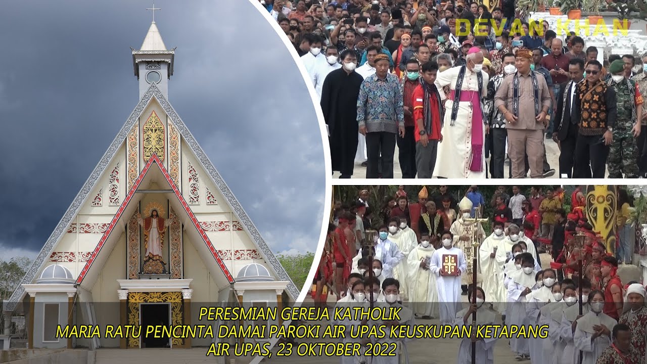 PERESMIAN GEREJA MARIA RATU PENCINTA DAMAI PAROKI AIR UPAS - YouTube