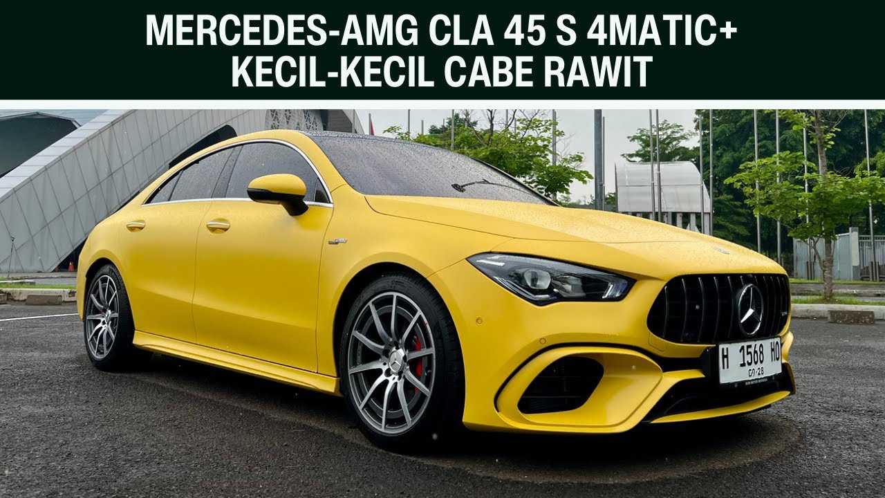 MERCEDES-AMG CLA 45 S 4MATIC+ | KECIL-KECIL CABE RAWIT - YouTube