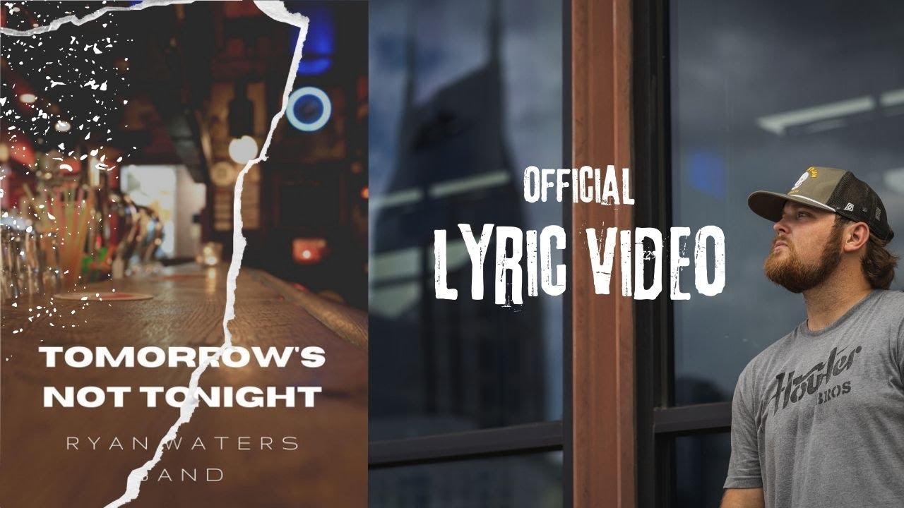Ryan Waters Band - Tomorrow's Not Tonight (Official Lyric Video) - YouTube