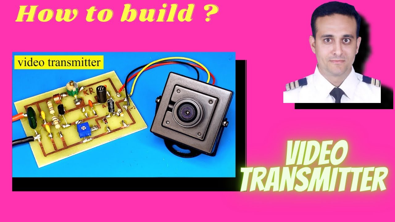 How to build a video transmitter circuit كيف تبني دائرة الفيديو سهلة و ...