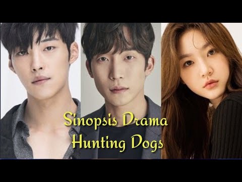 Sinopsis Drama Korea Hunting Dogs - YouTube