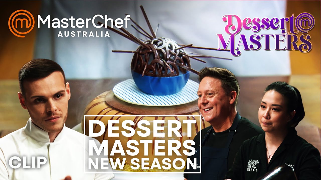 Your Dessert Masterpiece For The MasterChef Australia Dessert Masters ...