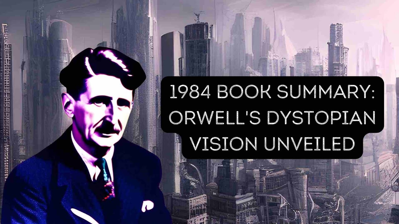 1984 Book Summary: Orwell's Dystopian Vision Unveiled | The Storyteller ...